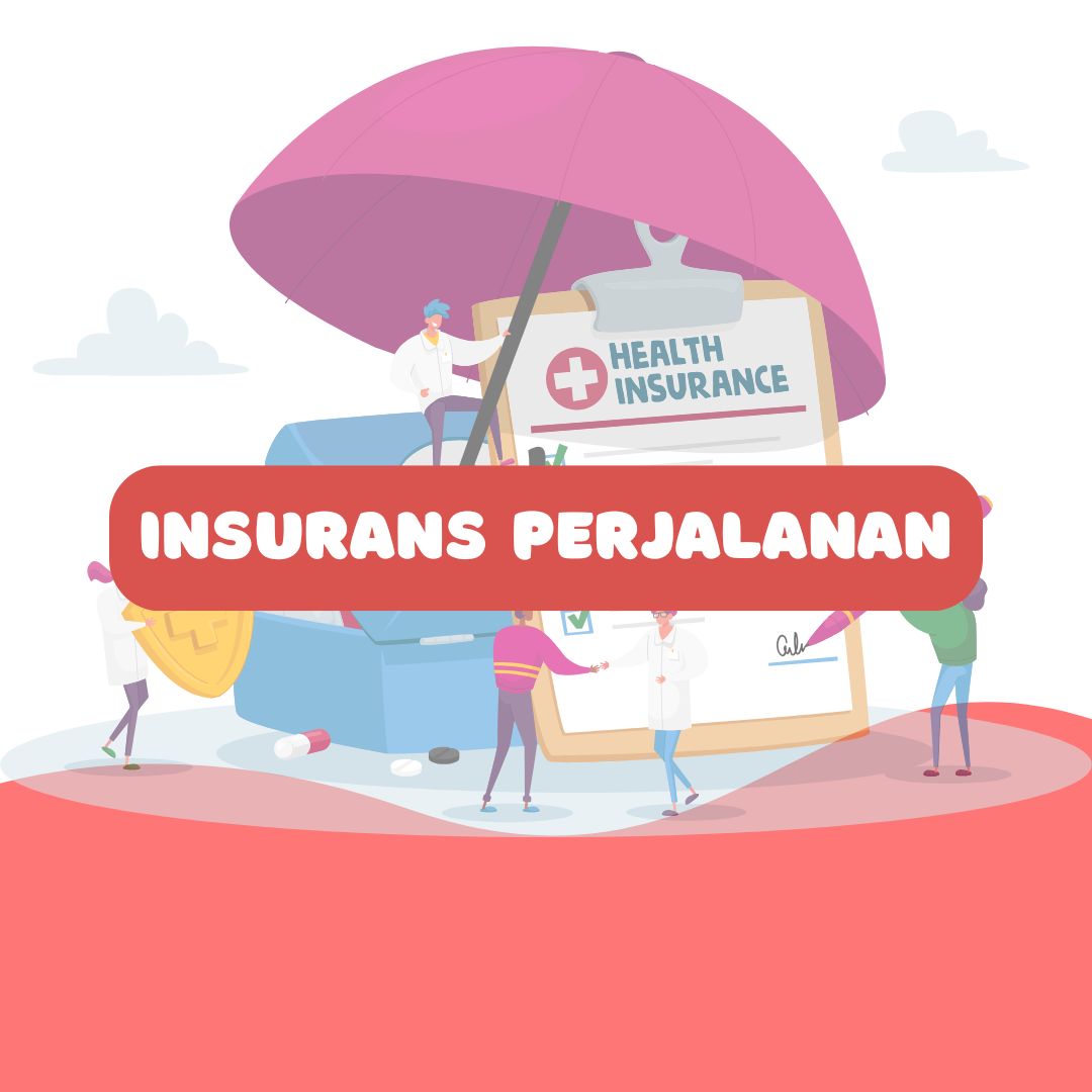 Langkah Mendapatkan Insurans Perjalanan (Termasuk Insurans Sukan ...