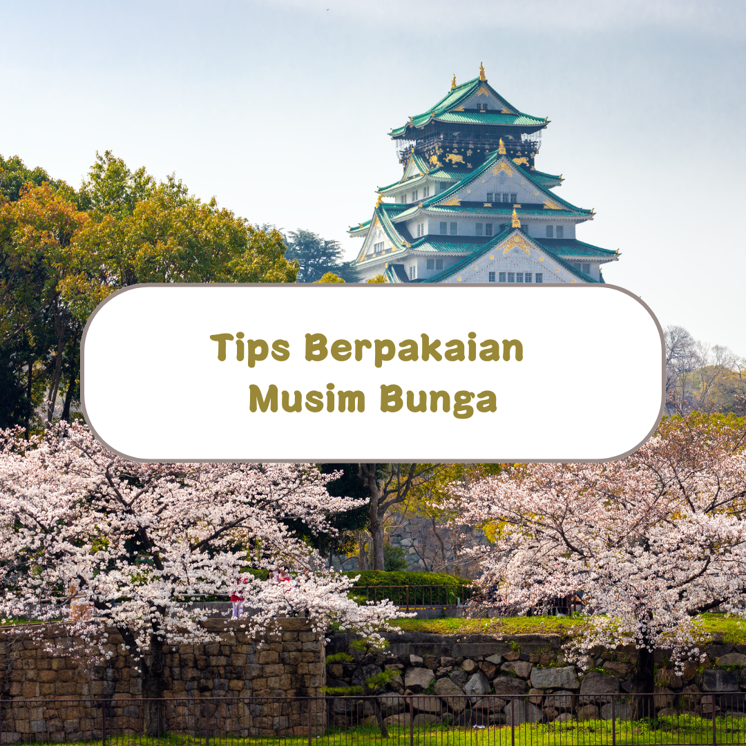 Tips Berpakaian Musim Bunga | JomJapan