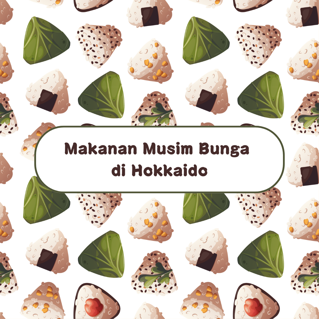 Makanan Musim Bunga di Hokkaido : Menikmati Keistimewaan Musim ini dari ...